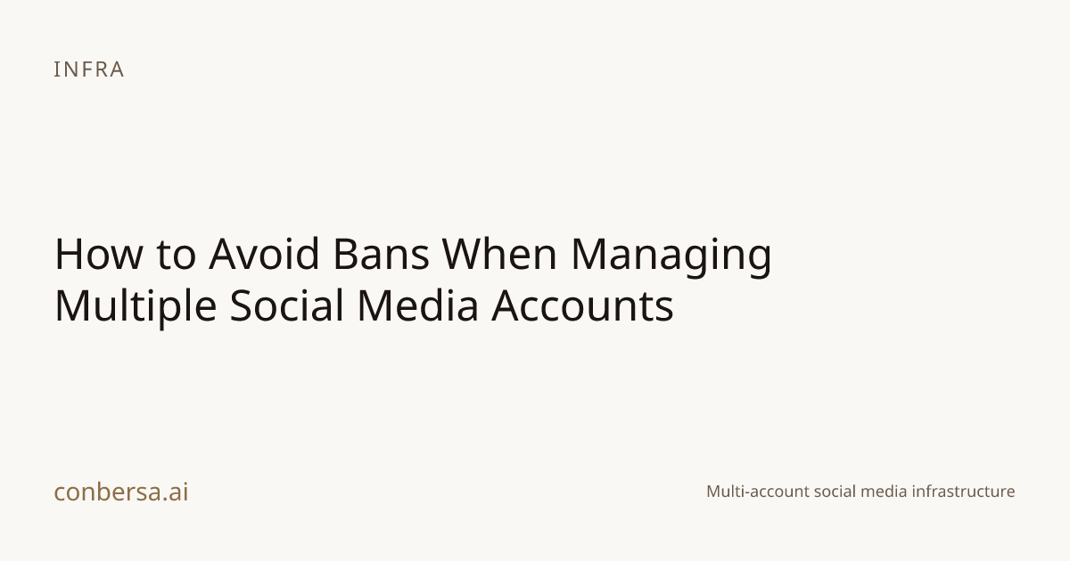 How to Avoid Bans When Managing Multiple Social Media Accounts | Conbersa
